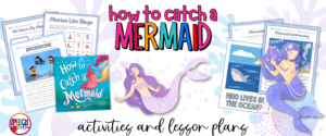 How to Catch a Mermaid Activities and Lesson Plan - Speechzella